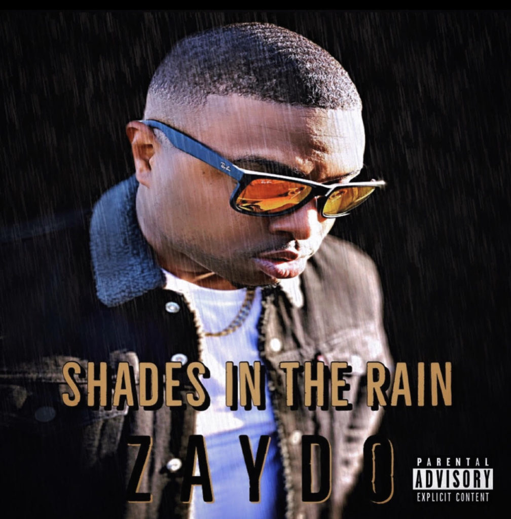 Zaydo | 'Shades In The Rain' EP Demarcates Perseverance - Rap Fiesta